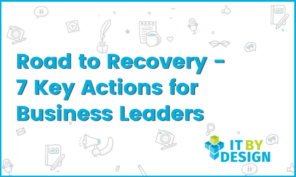 Road to Recovery - 7 Key Actions for Business Leaders - ITBD