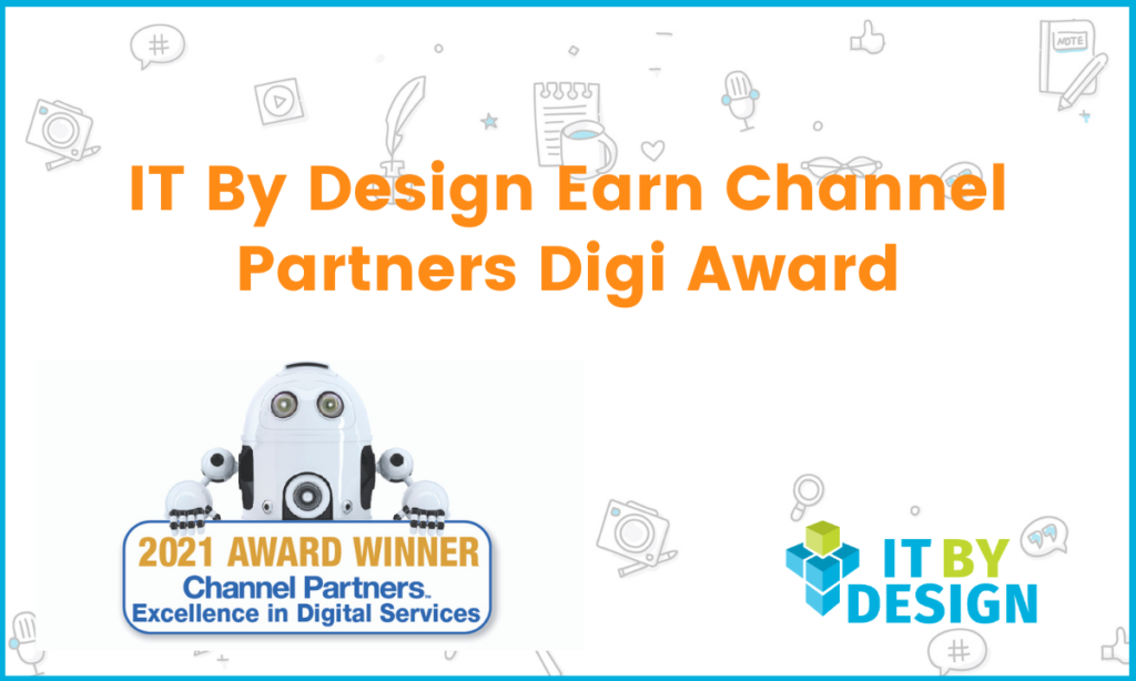 IT By Design Named 2021 Excellence in Digital Services Award Winner By ...