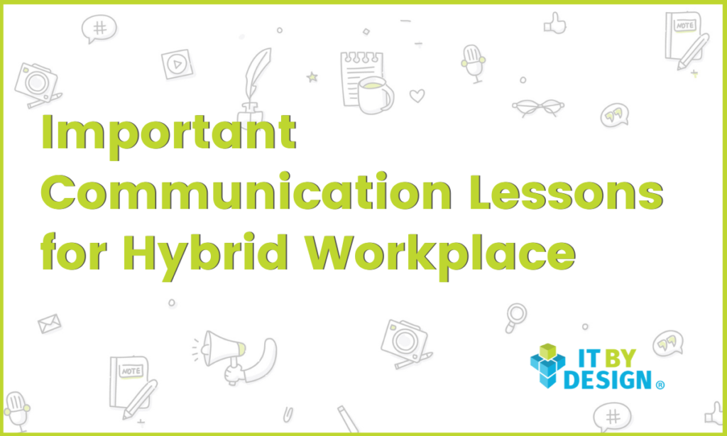 Important Communication Lessons for Hybrid Workplace Environment - ITBD