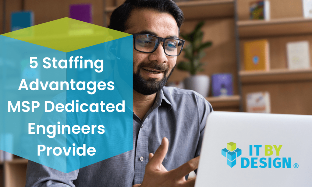 5 Staffing Advantages MSP Dedicated Engineers Provide - ITBD