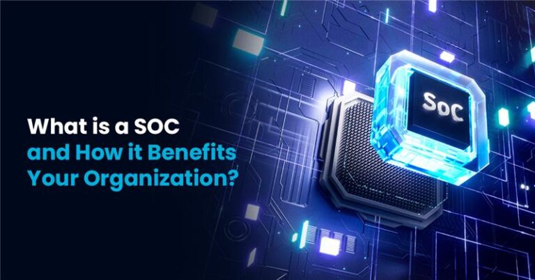 What Is a SOC and How It Benefits Your Organization?